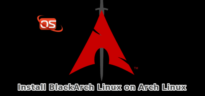 Install BlackArch Linux on Arch Linux - OSTechNix